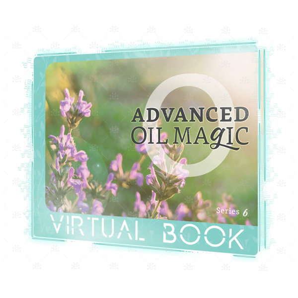 ADVANCED Oil Magic Series 6 - Virtual Book - ENGLISH - Essential Oil ...